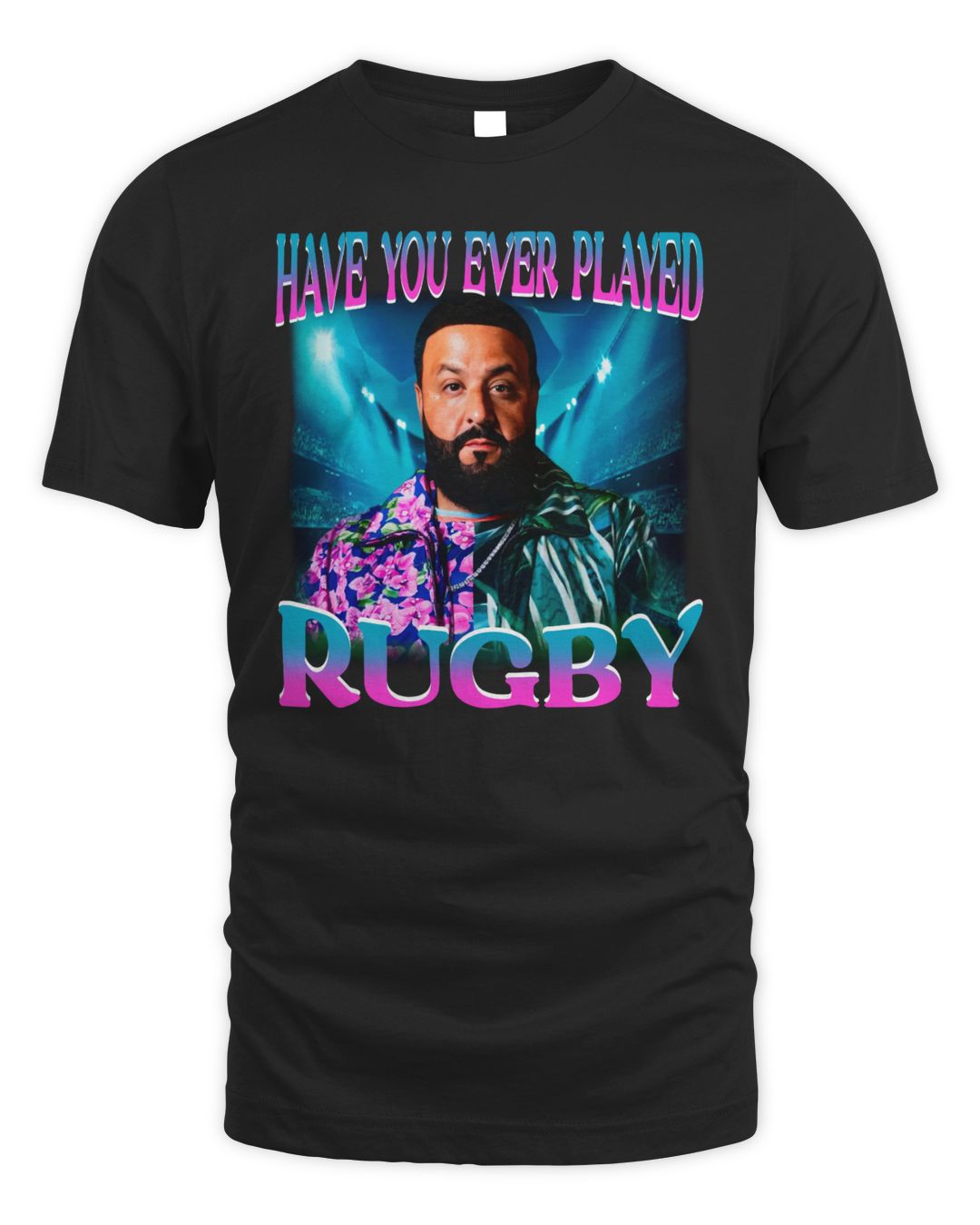 Funny Ahh Tees Merch Dj Khaled Have You Ever Played Rugby Tee