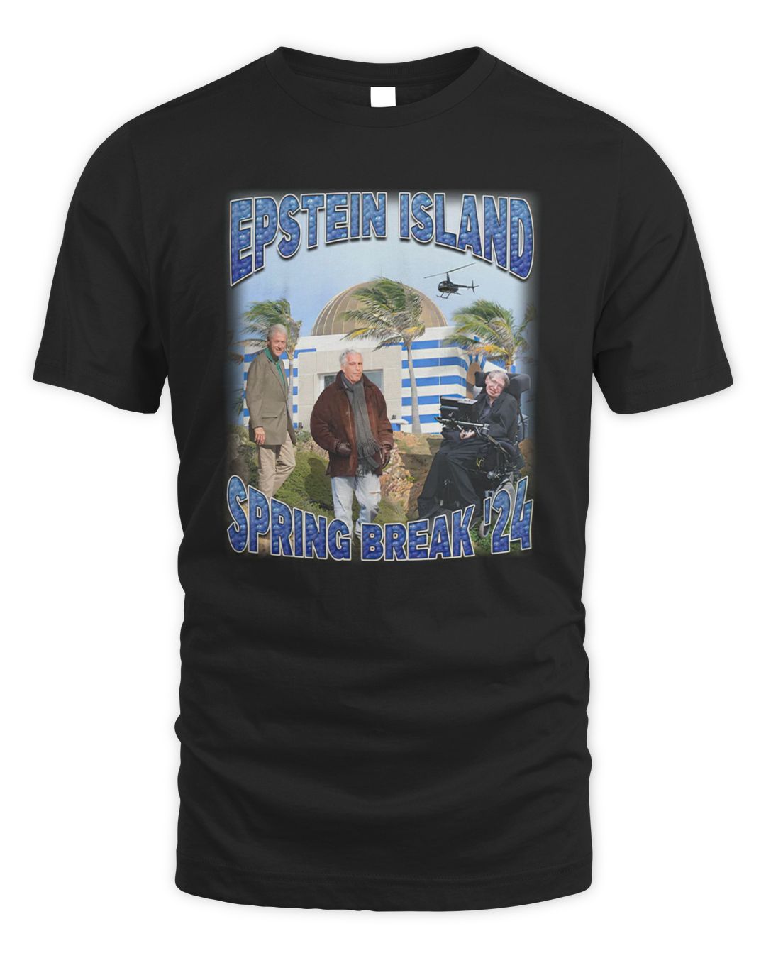 Epstein Island Rap Spring Break '24 Tee Shitheadsteve