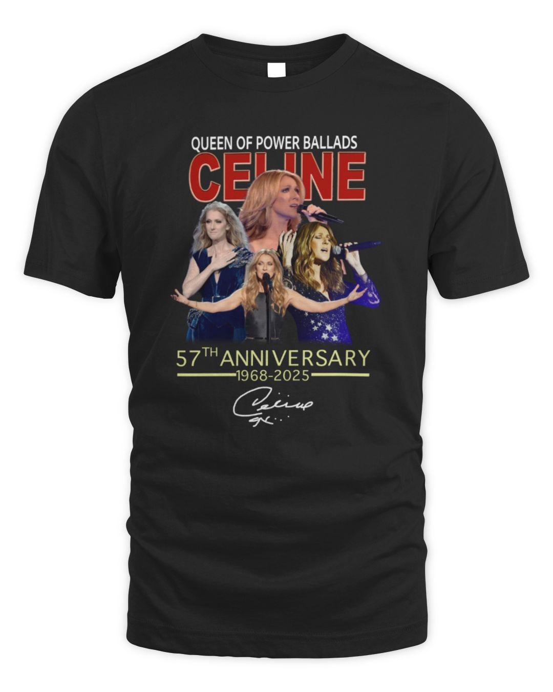 Queen Of Power Ballads Celine Dion 57th Anniversary 1968-2025 Signature Tee