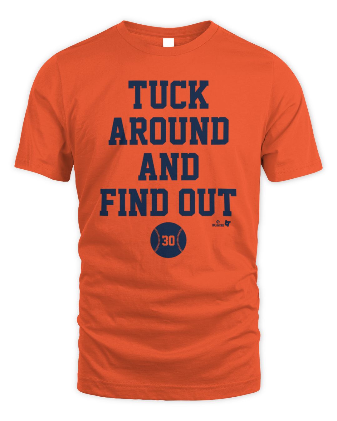 Houston Astros #30 Kyle Tucker Tuck Around & Find Out Shirt