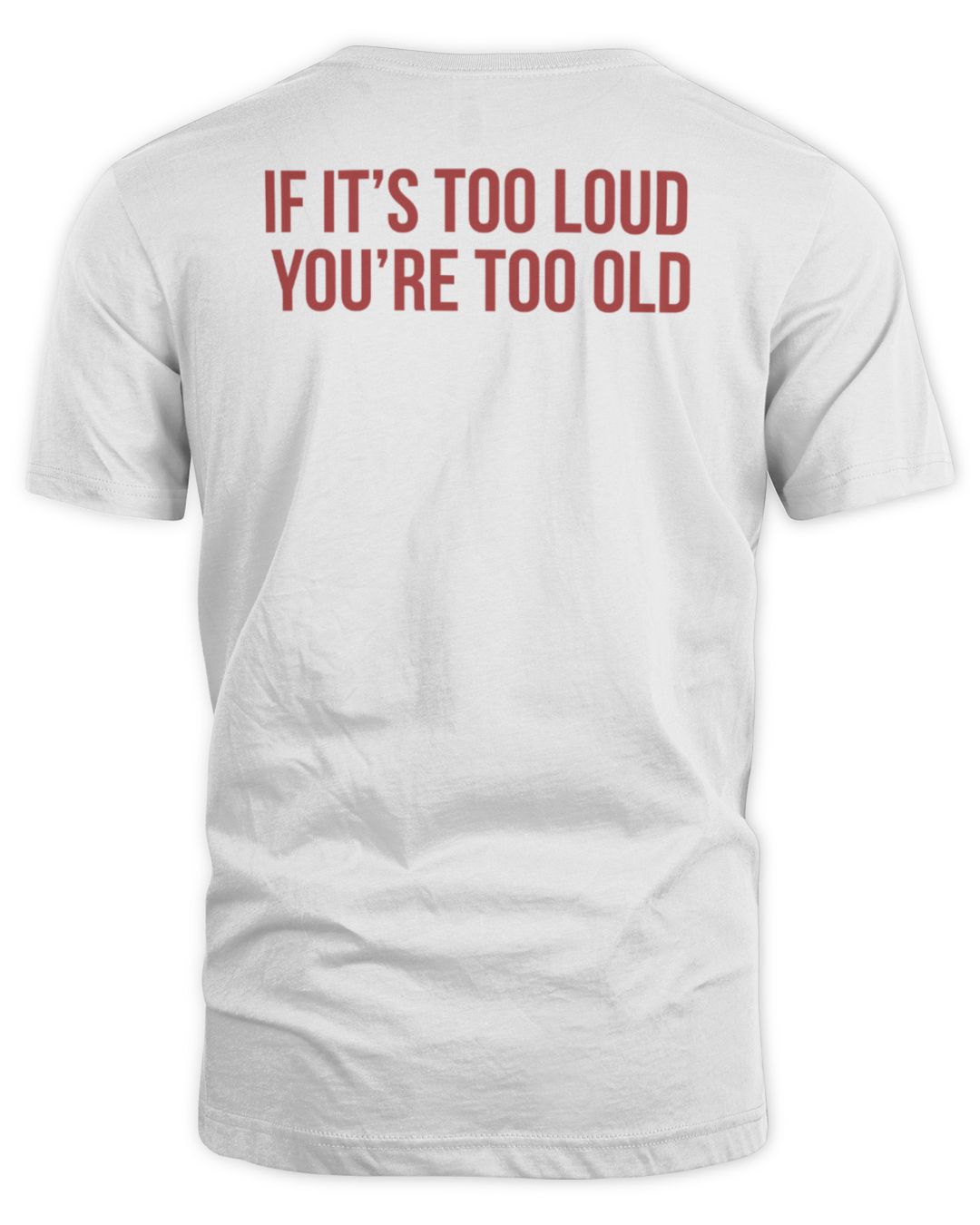 If It's Too Loud You'Re Too Old Shirt Kiss Shop